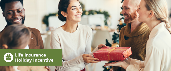 Life Holiday Incentive Update - Frankenmuth Insurance